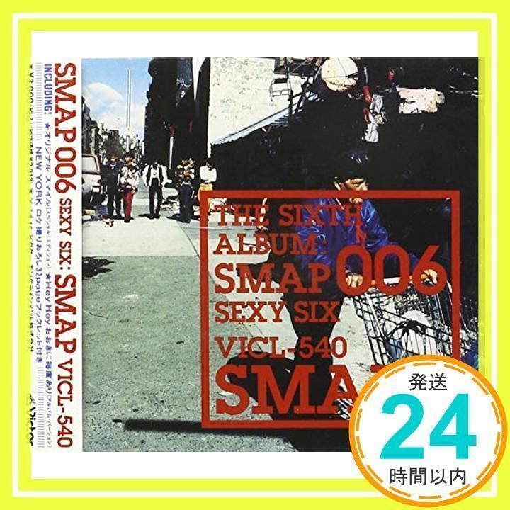 SMAP 006～Sexy Six～ [CD] SMAP、 久保田洋司、 森浩美、 庄野賢一、 岩田雅之、 小倉めぐみ、 相田毅、 えのきみちこ、 長岡成貢、 重実徹; CHOKKAKU_02 ...