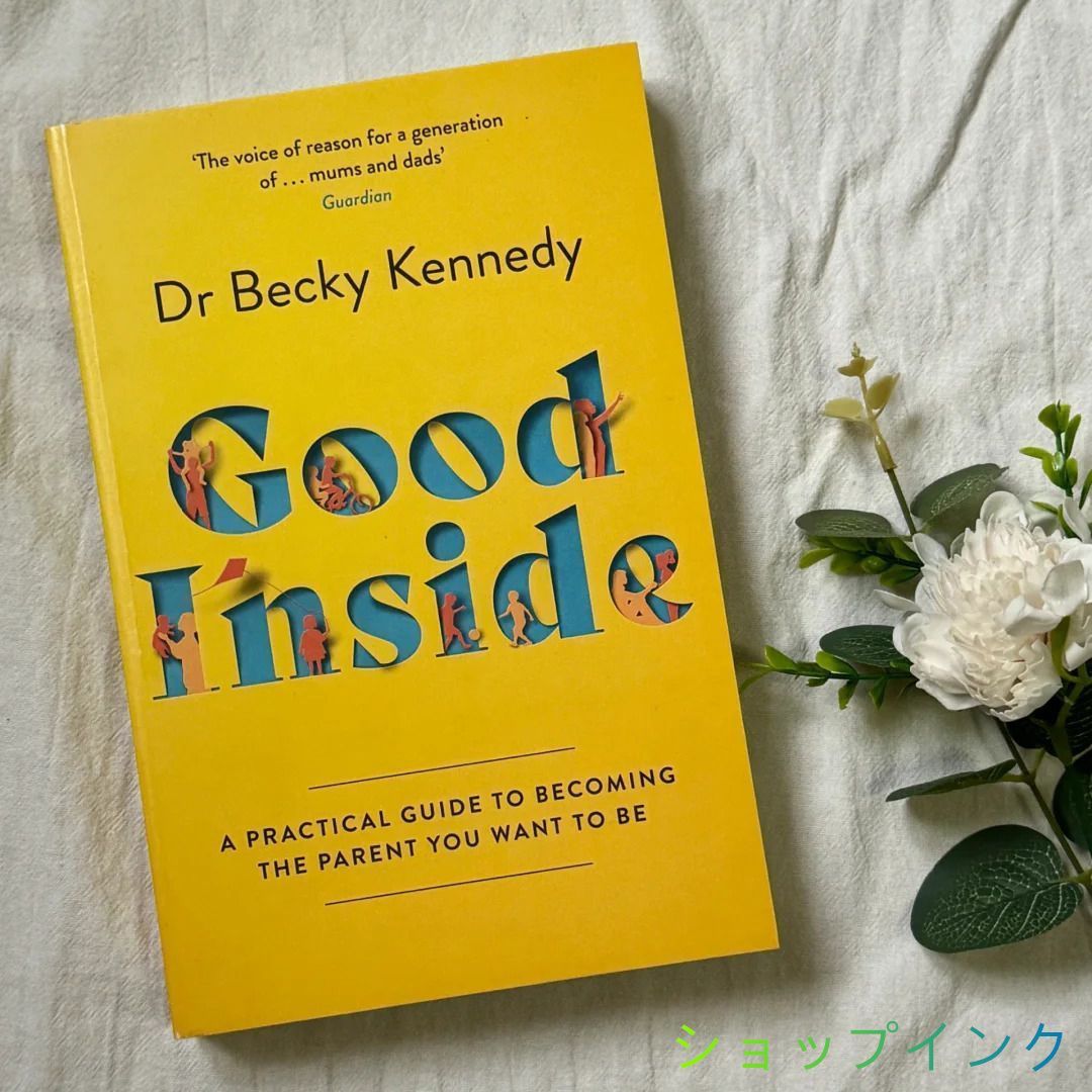 Good Inside: A Practical Guide to Resilient Parenting Prioritizing ...