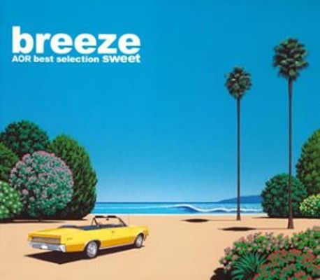 breeze sweet AOR best selection [Audio CD] オムニバス; エイドリアン・ガーヴィッツ; ジョー・シャーメイ・バンド; ジェフ・ラーソン; ペイジズ ...