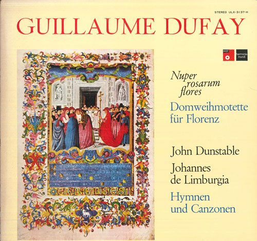 LP Guillaume Dufay, John Dunstable, Johannes De Limburgia Nuper Rosarum ...