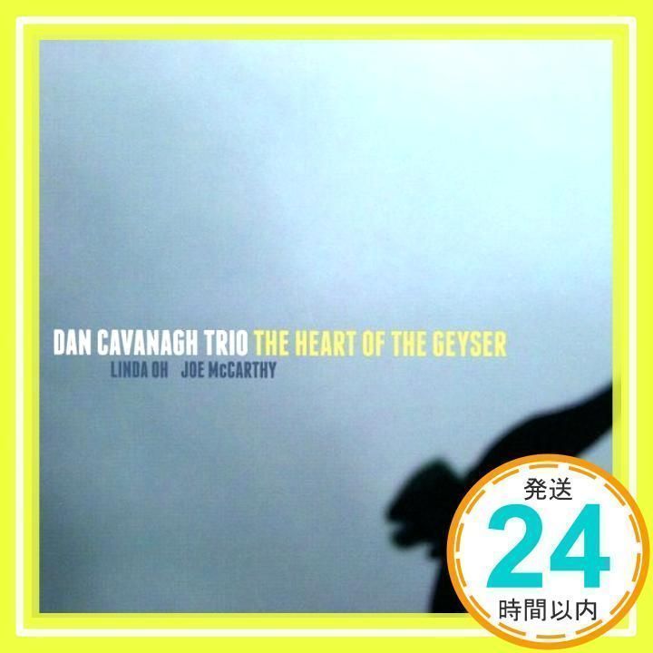 Heart of the Geyser [CD] Dan Cavanagh、 Traditional、 Chick Corea、 Fr?d ...