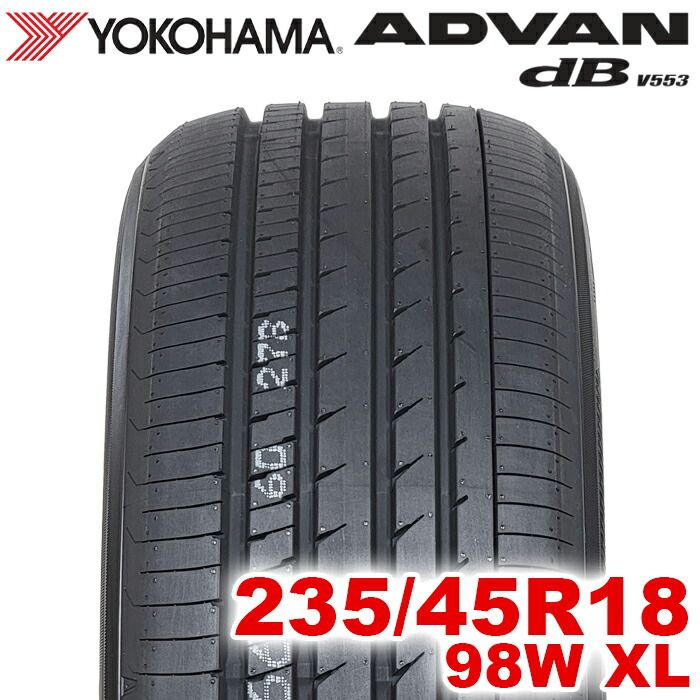 【2025年製】 送料無料 YOKOHAMA 235/45R18 98W XL ADVAN dB V553 アドバン デシベル ヨコハマタイヤ ノーマルタイヤ 夏タイヤ サマータイヤ 1本 ...