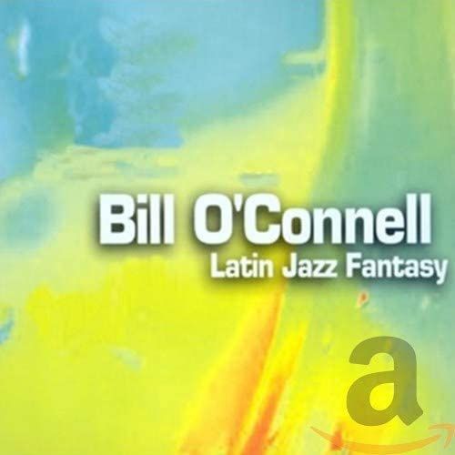 米CD Bill OConnell Latin Jazz Fantasy-Duo Trio Quartet Quintet & Big RCD18 Random Chance 紙ジャケ ...