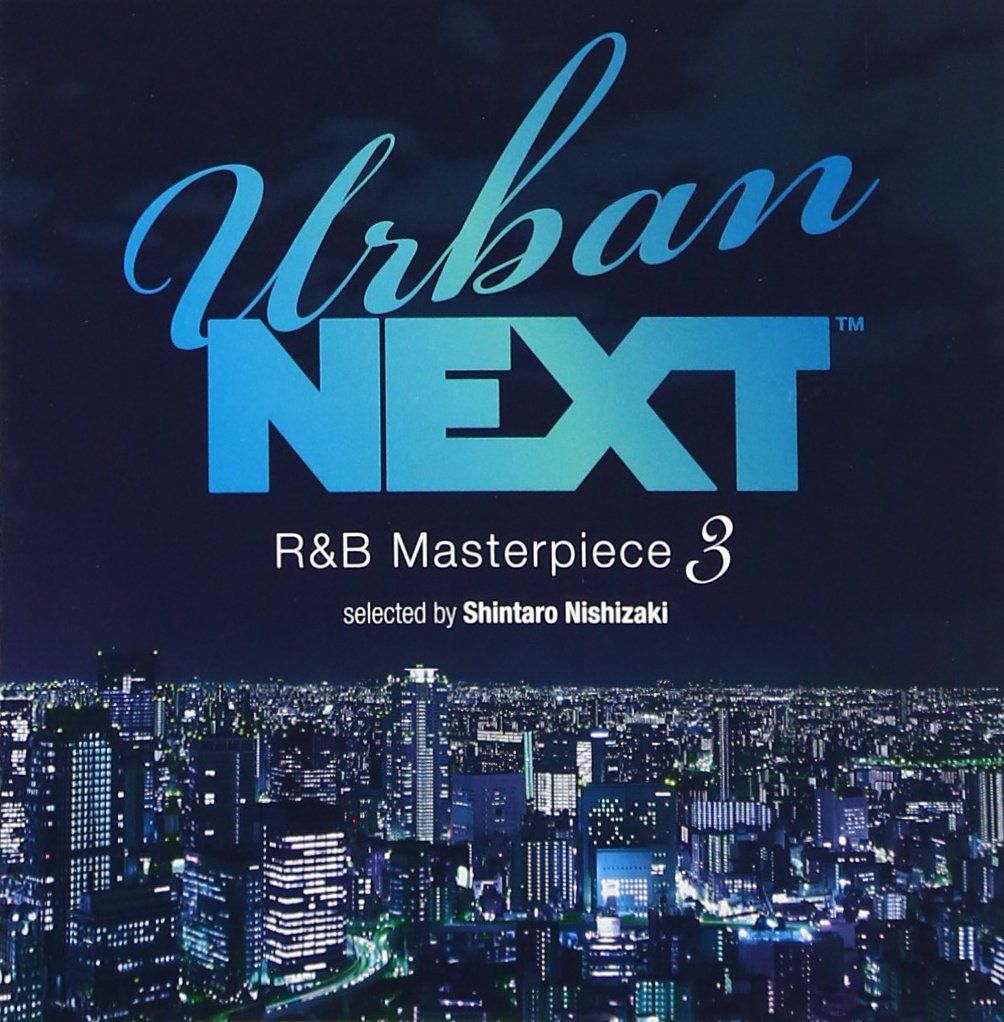 Urban NEXT-R&B Masterpiece 3- selected by Shintaro Nishizaki(中古品) - メルカリ