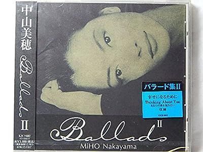【中古】Ballads II [CD] 中山美穂、 小竹正人、 Maria、 西脇唯、 岩里祐穂、 Amie、 CINDY、 ジャイ・ワイ ...