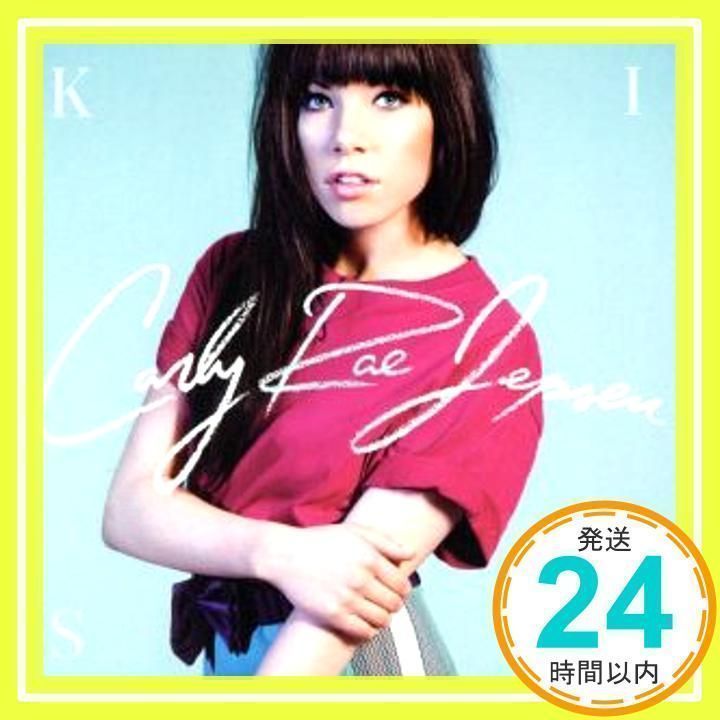 Kiss [CD] Carly Rae Jepsen、 Matthew Koma、 Tavish Crowe、 Max Martin ...
