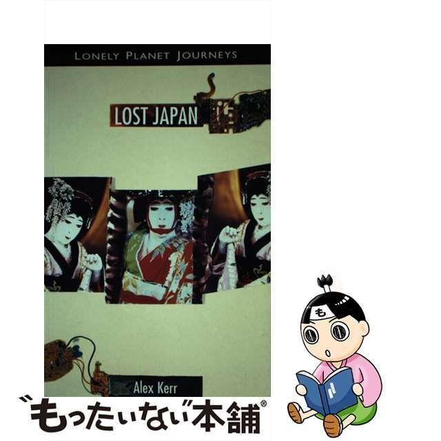【中古】 Lost Japan / Alex Kerr (Lonely Planet journeys) / Kerr Alex ...
