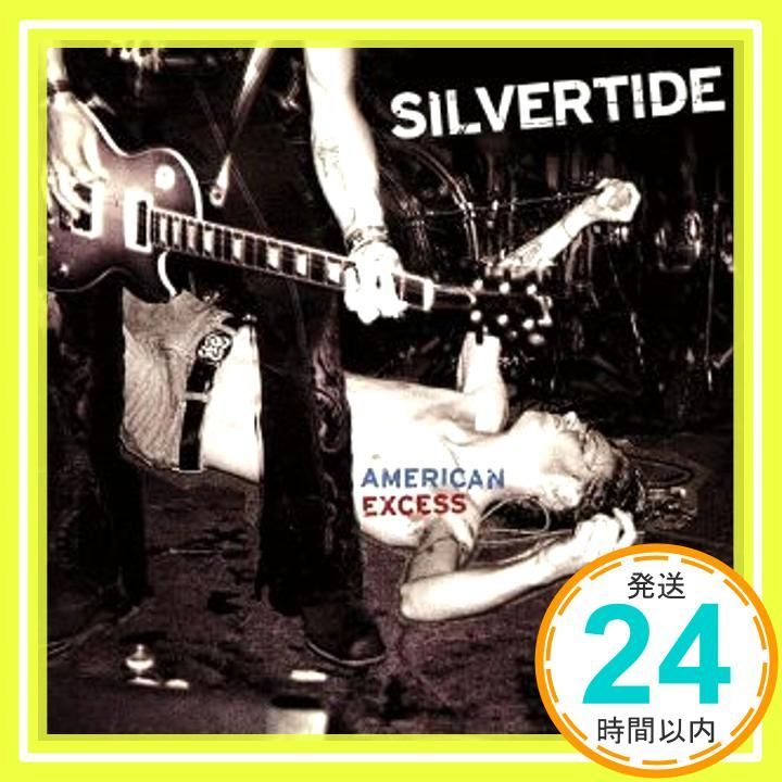 American Excess [CD] Silvertide、 Silvertide、 Dave Ivory、 Walt Lafty ...