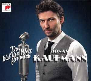 欧2CD Jonas Kaufmann Du Bist Die Welt F?r Mich 88883757422PROMO Sony ...