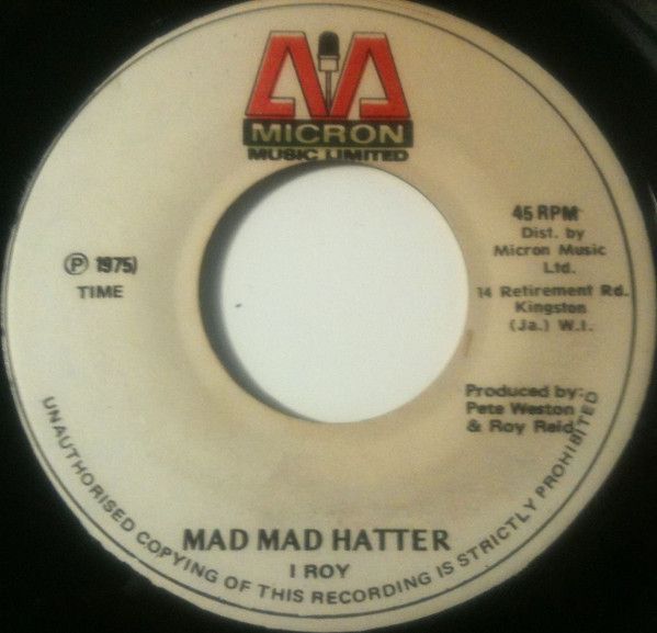 ジャマイカ7” I-Roy Mad Mad Hatter NONE Micron Music Limited /00080 - メルカリ